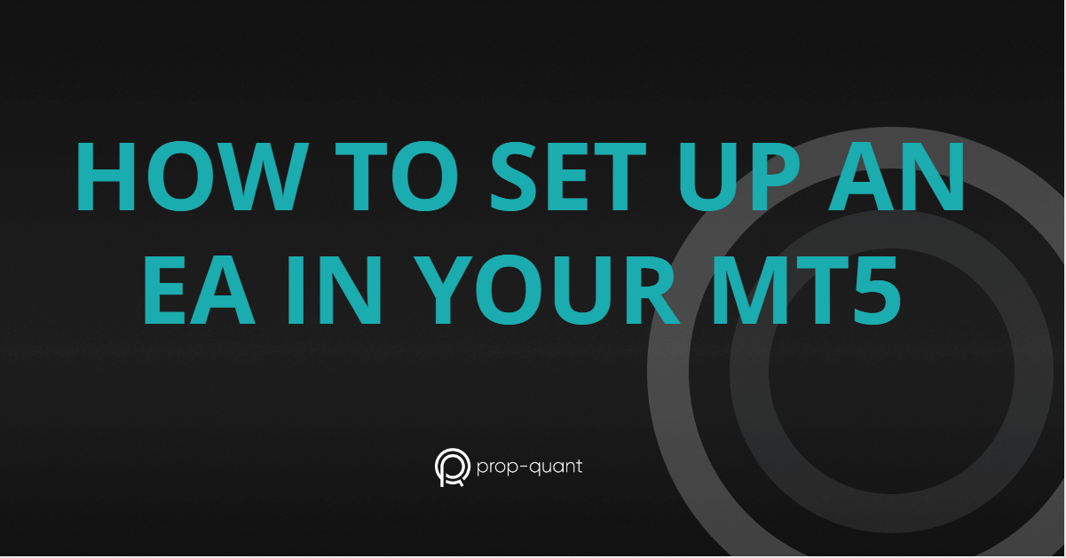 How to set up an EA in MT5 | Prop Quant